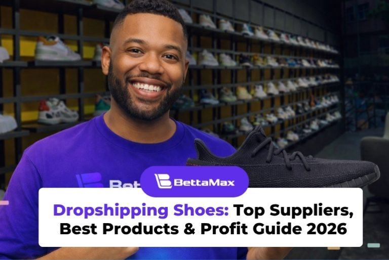 BettaMax | Launch & Grow Your eCommerce Dropshipping Store
